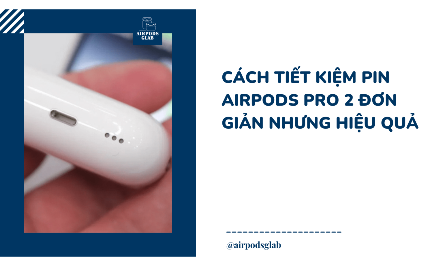 Sạc Pin Airpods Pro 2 Thế Nào Cho Đúng Cách? | Airpods Glab