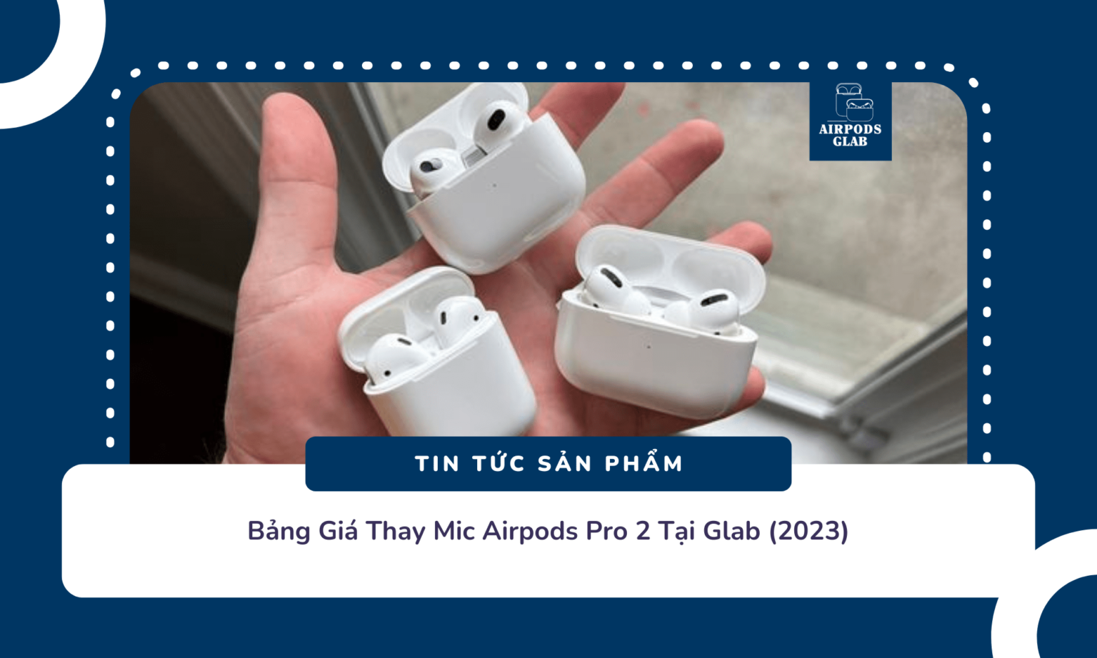 Thay Mic Airpod Pro 2 Bị Rè, Nhỏ Tiếng, Mất Tiếng Và Bảng Giá