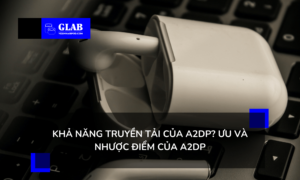 Bluetooth A2DP Là Gì? Sự Khác Biệt Giữa A2DP Và aptX