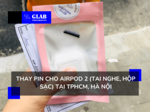 Thay Pin Cho Airpod 2 (Tai Nghe, Hộp Sạc) Tại TPHCM, Hà Nội