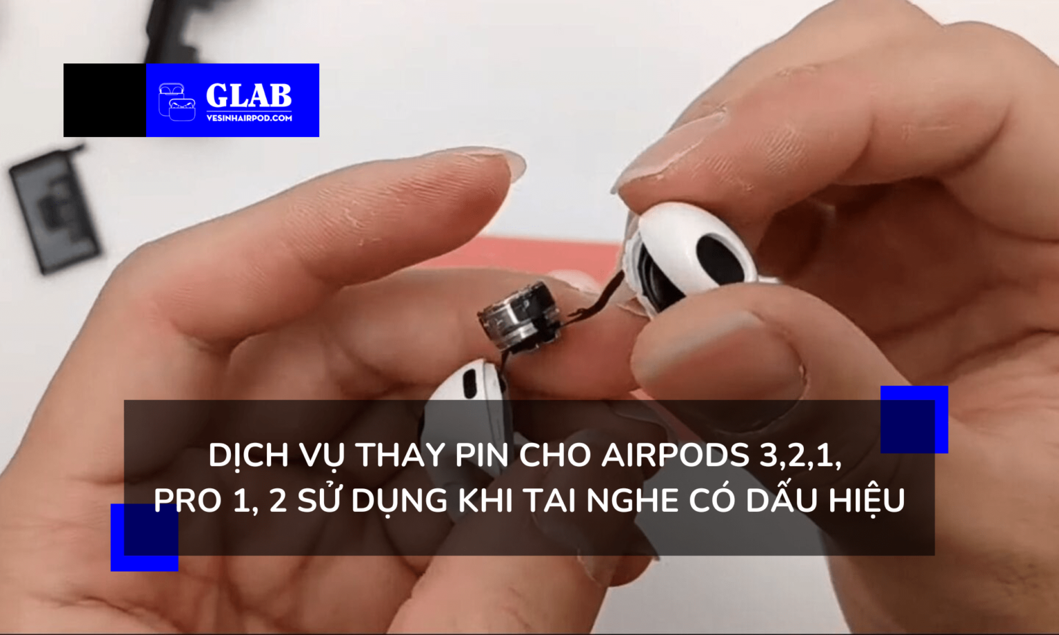 Dịch Vụ Thay Pin Cho Airpods 3,2,1, Pro 1, 2 Chính Hãng, Giá Rẻ Tại TPHCM