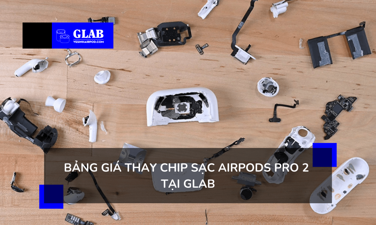 Thay Chip Sạc Airpods Pro 2 Là Gì? Giá Bao Nhiêu Và Ở Đâu?