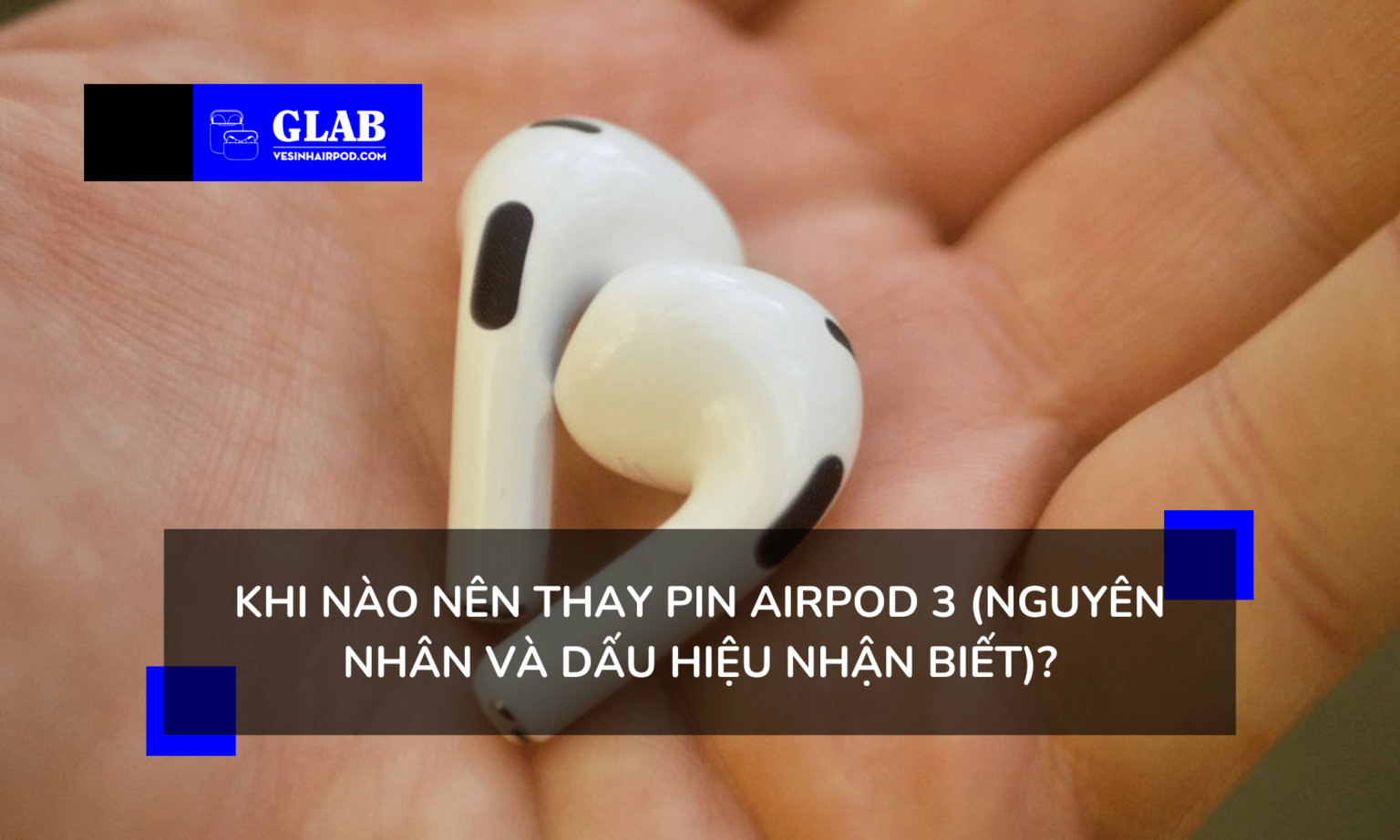 Thay Pin Airpod 3, Fix Pin Ảo, Chai Pin Và Tụt Pin Nhanh