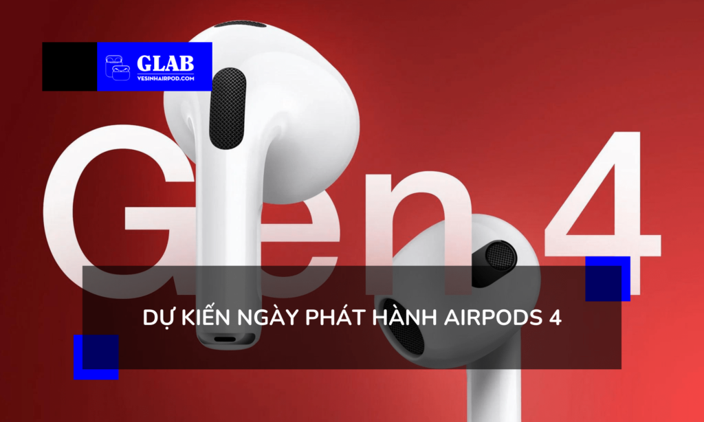 Airpods 4: Ngày Phát Hành, Giá, Tính Năng