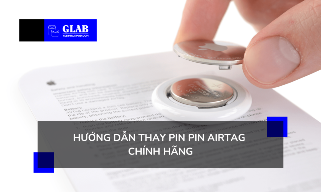 Airtag Là Gì? Thay Pin Airtag Nhanh Chóng, Dễ Dàng