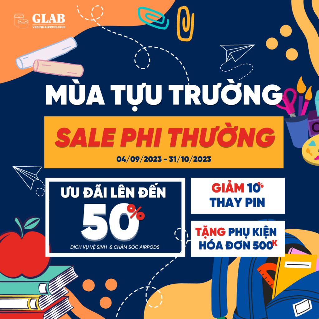 MÙA TỰU TRƯỜNG - SALE PHI THƯỜNG: GIẢM ĐẾN 50% VỆ SINH, THAY PIN AIRPODS