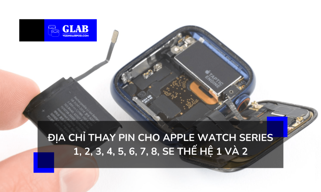 Pin Apple Watch Series 6: Địa Chỉ Ở Đâu Và Giá Bao Nhiêu?