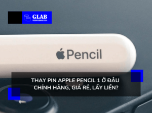 Thay Pin Apple Pencil 1 Ở Đâu Chính Hãng, Giá Rẻ, Lấy Liền?