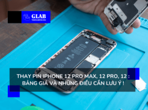 Thay Pin iPhone 12 Pro Max, 12 Pro, 12 : Bảng Giá Và Những Điều Cần Lưu Ý