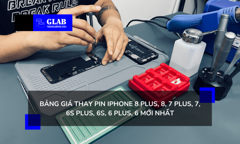 Bảng Giá Thay Pin iPhone 8 Plus, 8, 7 Plus, 7, 6S Plus, 6S, 6 Plus, 6 Giá Rẻ Mới Nhất