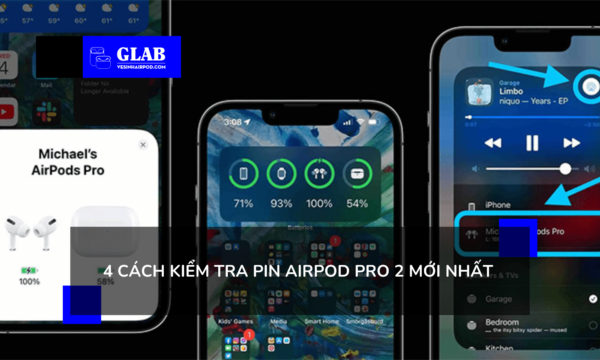 Cập Nhật Cách Kiểm Tra Pin Airpod Pro 2 Mới Nhất