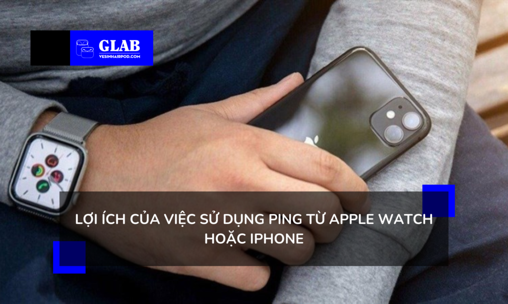 Cách Ping Apple Watch Từ iPhone Chạy iOS 17 Và Ngược Lại