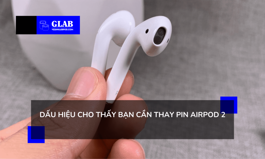 Cập Nhật Mới Nhất Về Giá Thay Pin Airpod 2