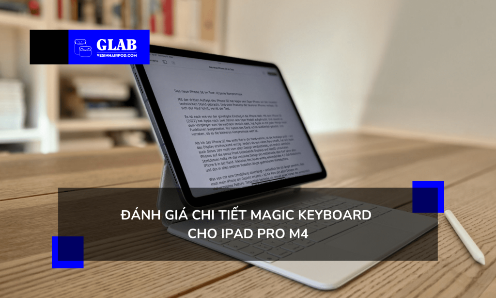 Magic Keyboard Cho iPad Pro M4: Đánh Giá Chi Tiết - Hướng Dẫn Sử Dụng
