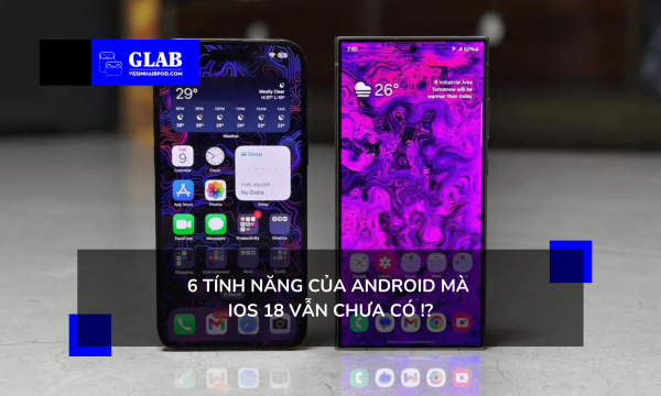 6 Tính Năng Của Android Mà iOS 18 Vẫn Chưa Có