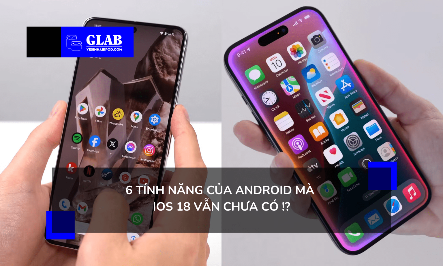 6 Tính Năng Của Android Mà iOS 18 Vẫn Chưa Có