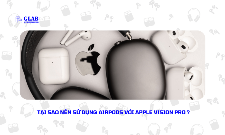 Hướng Dẫn Cách Kết Nối Airpods Max Với Apple Vision Pro