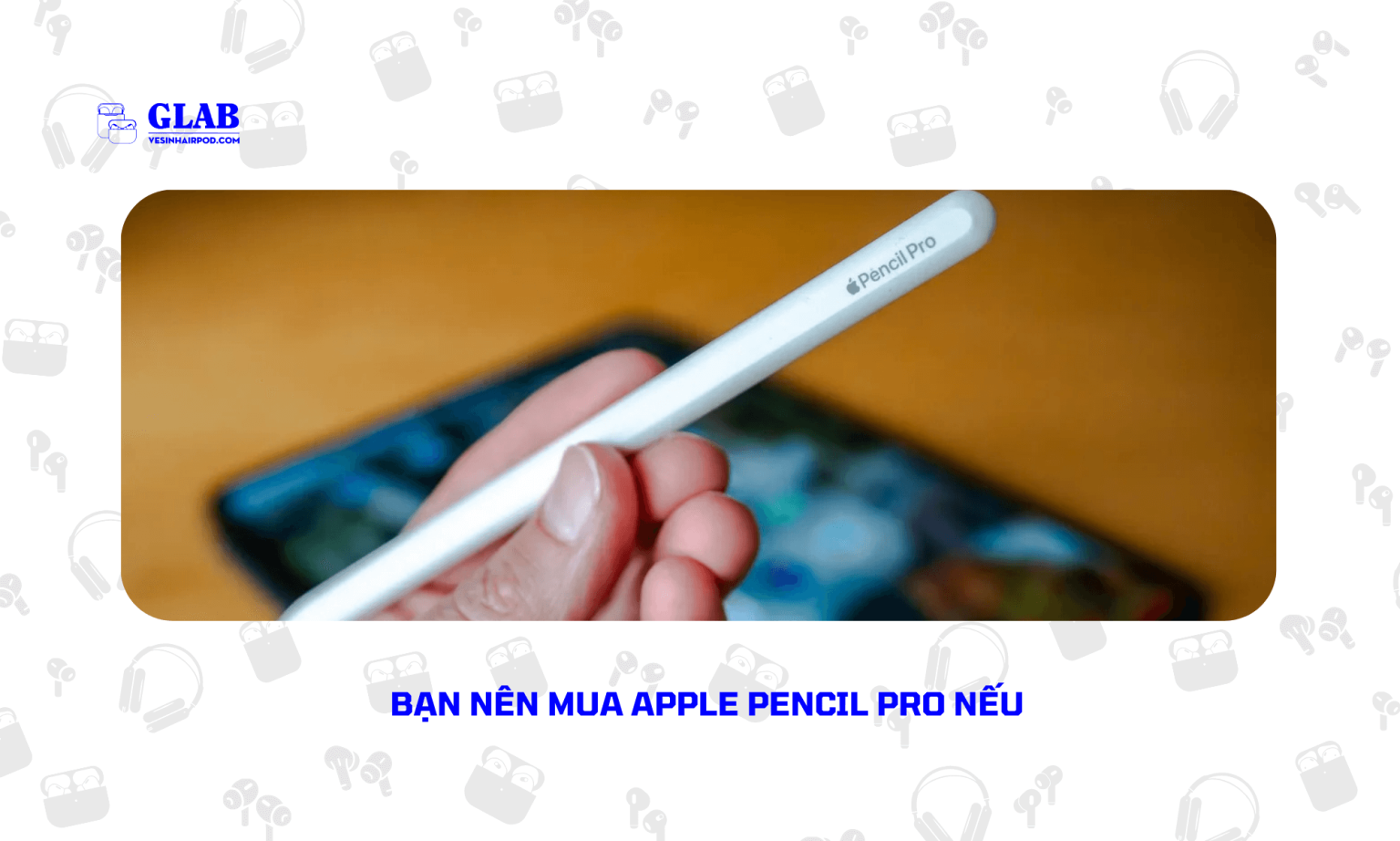 Apple Pencil Pro So Với Apple Pencil 2 : Sự Khác Biệt Ở Đâu