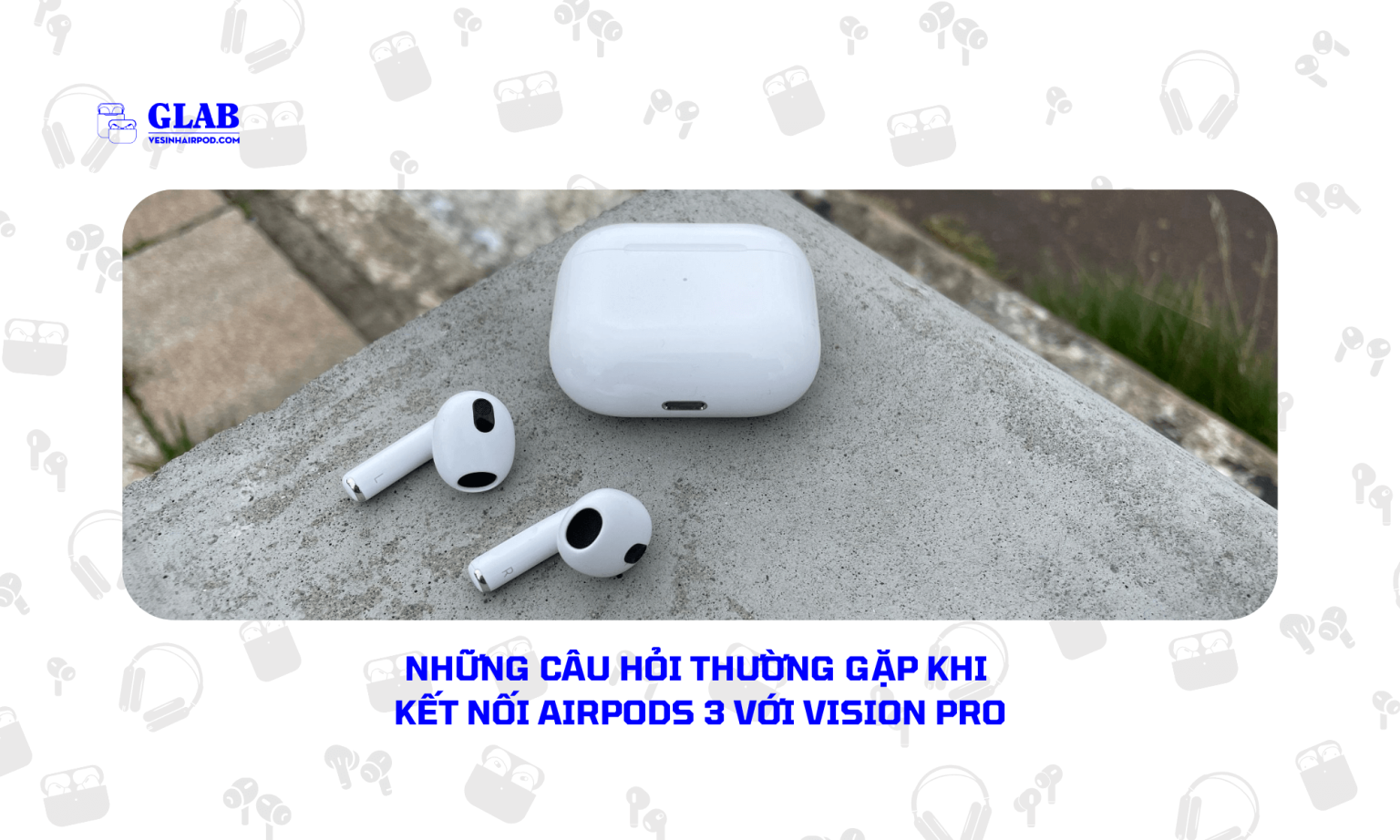 Kết Nối Airpods 3 Với Apple Vision Pro Có Khó Không