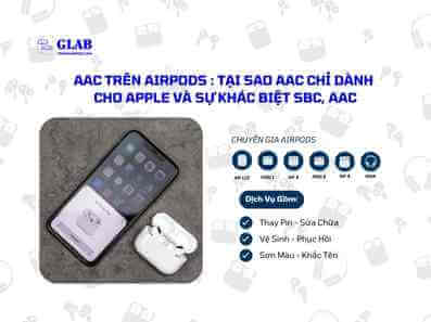 AAC Trên Airpods : Tại Sao AAC Chỉ Dành Cho Apple và Sự Khác Biệt SBC, AAC