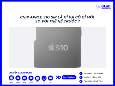 Chip Apple S10 SiP Là Gì Và Có Gì Mới So Với Thế Hệ Trước