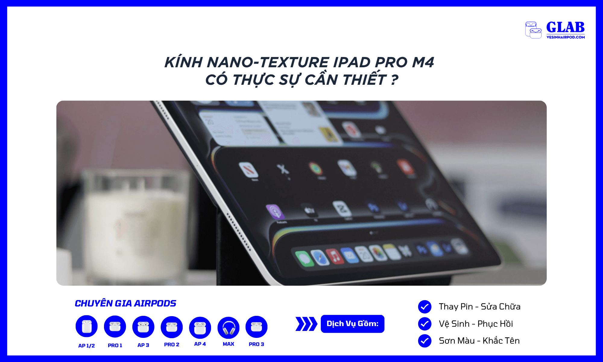 Kính Nano-Texture Trên iPad Pro M4 Là Gì Và Liệu Nó Có Đáng Mua Không