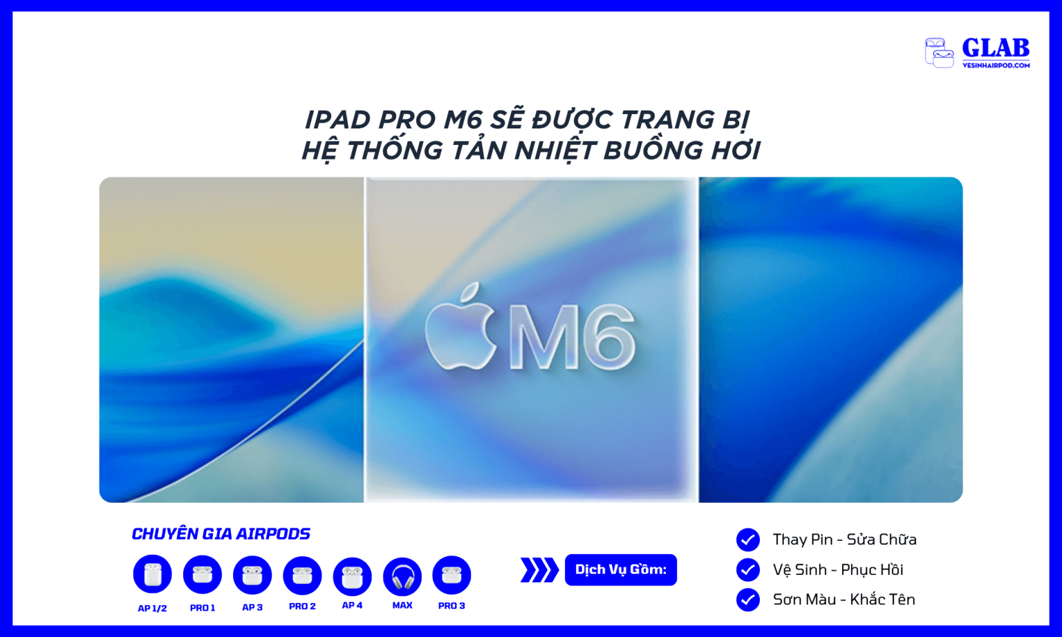 iPad Pro Sẽ Được Trang Bị Hệ Thống Làm Mát Buồng Hơi Với Model M6